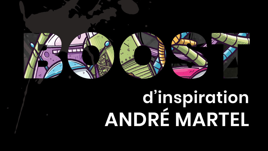 Boost d'inspiration - André Martel – Lalita's Art Shop